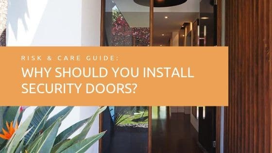 5 Reasons to Install Security Doors | Clearview Security